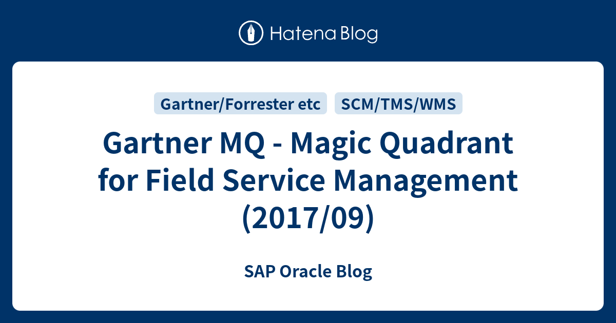 Gartner MQ - Magic Quadrant for Field Service Management (2017/09 ...