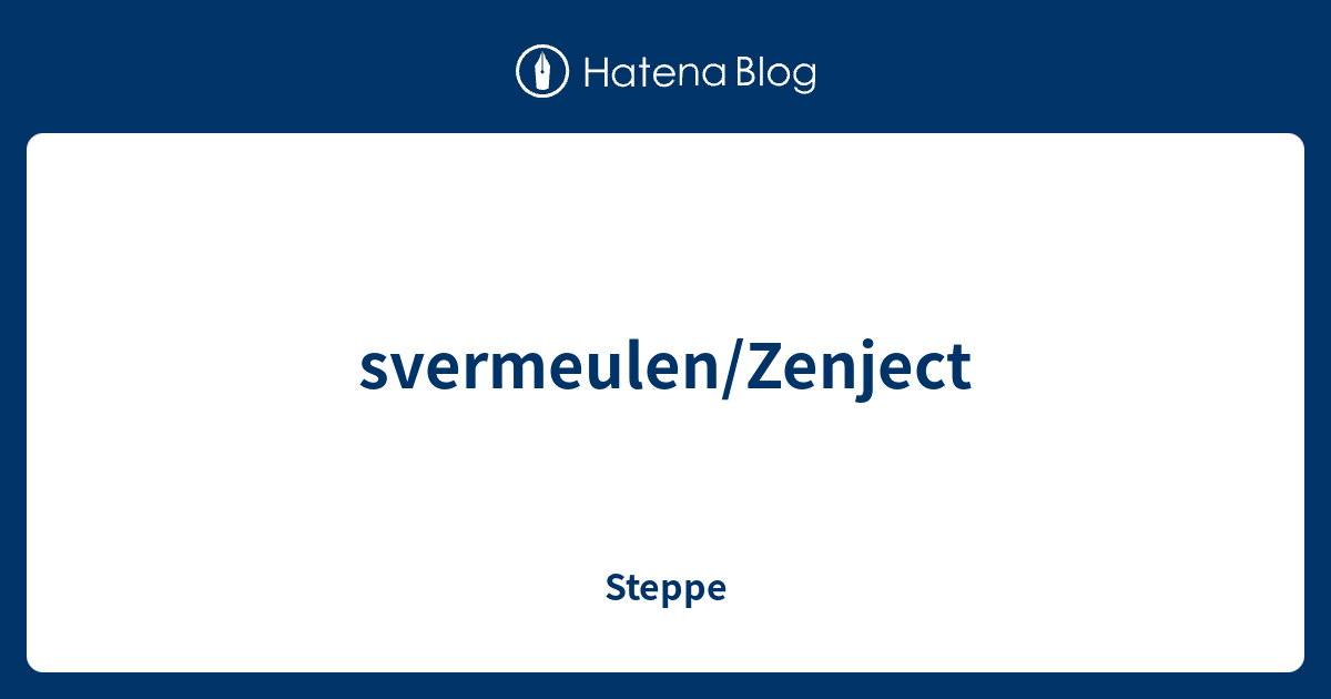 svermeulen/Zenject - Steppe