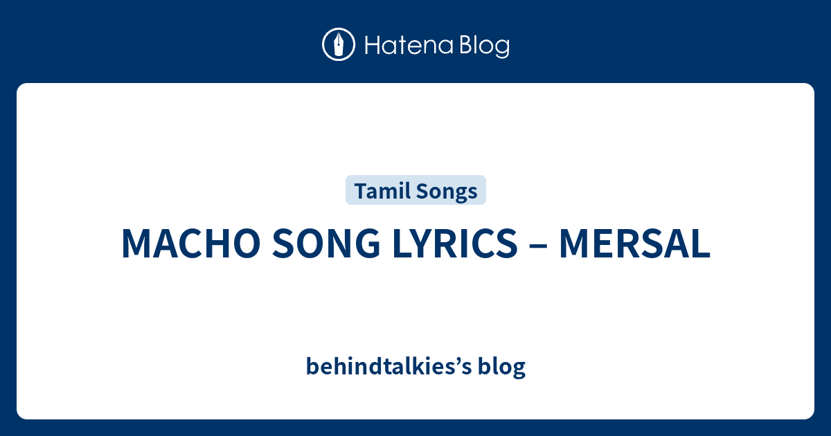 MACHO SONG LYRICS – MERSAL - behindtalkies’s blog