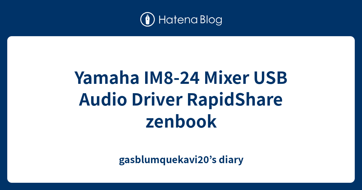 Yamaha IM8-24 Mixer USB Audio Driver RapidShare zenbook ...