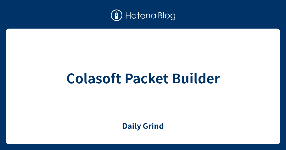 Colasoft Packet Builder - Daily Grind