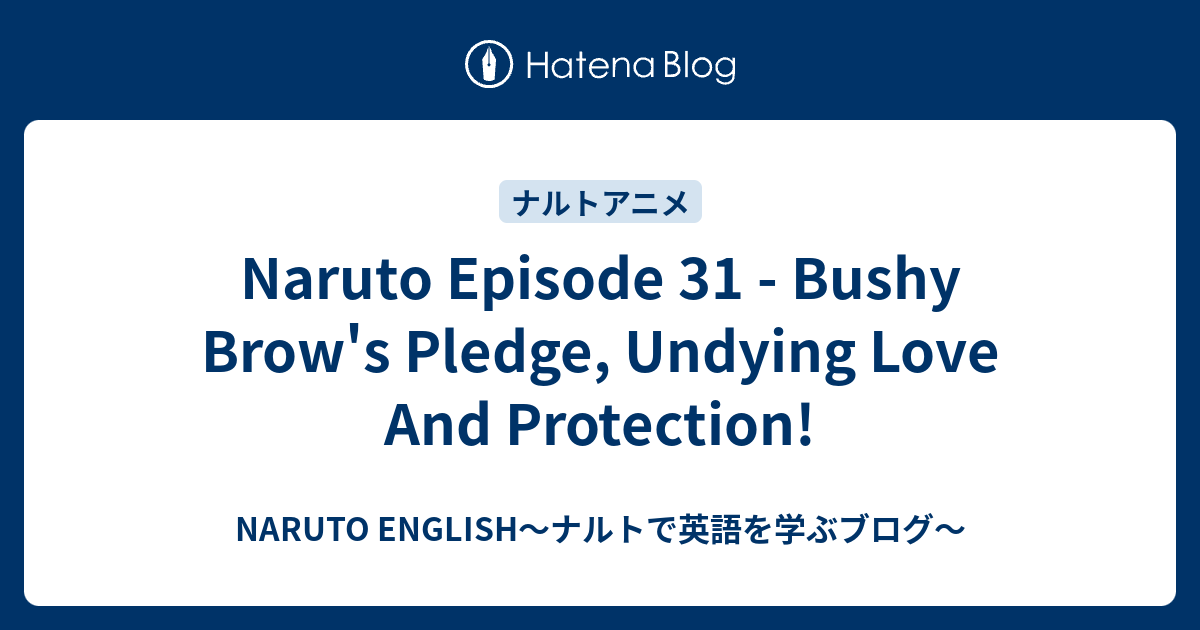 Naruto Episode 31 - Bushy Brow's Pledge, Undying Love And Protection ...
