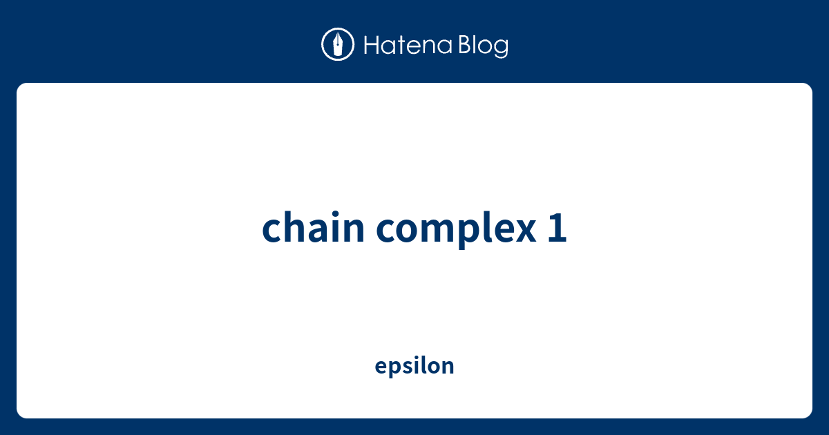 chain complex 1 - epsilon