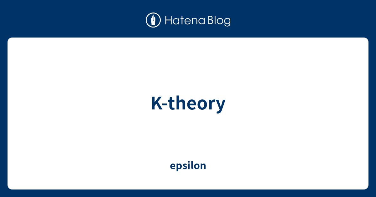 K-theory - epsilon