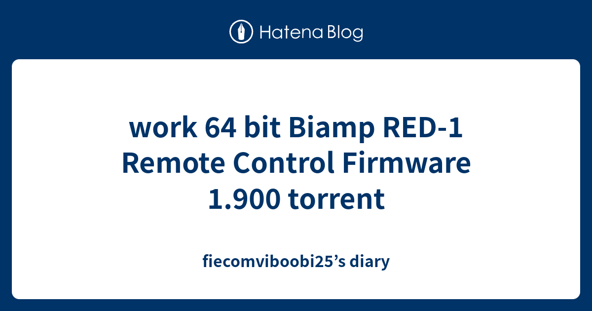 work 64 bit Biamp RED-1 Remote Control Firmware 1.900 torrent ...