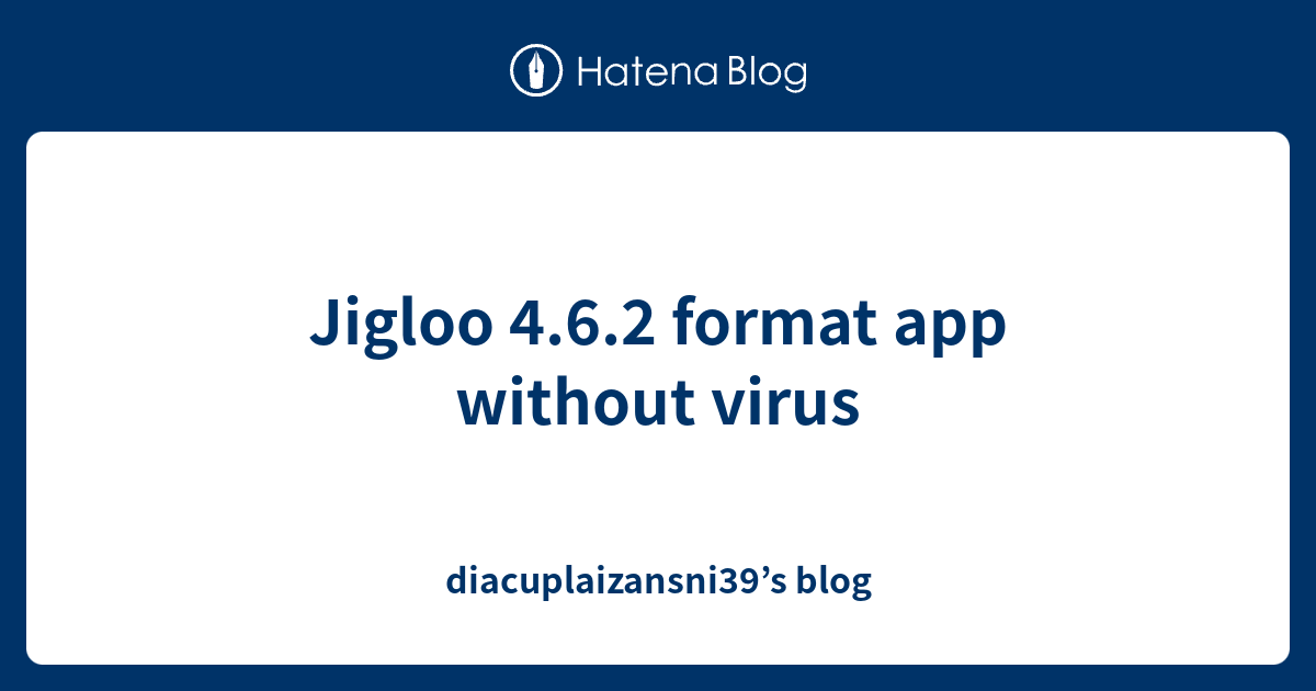 Jigloo 4.6.2 format app without virus - diacuplaizansni39’s blog