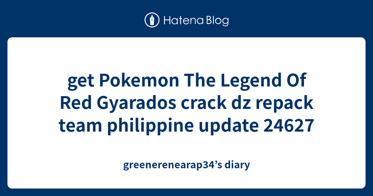 get Pokemon The Legend Of Red Gyarados crack dz repack team philippine ...