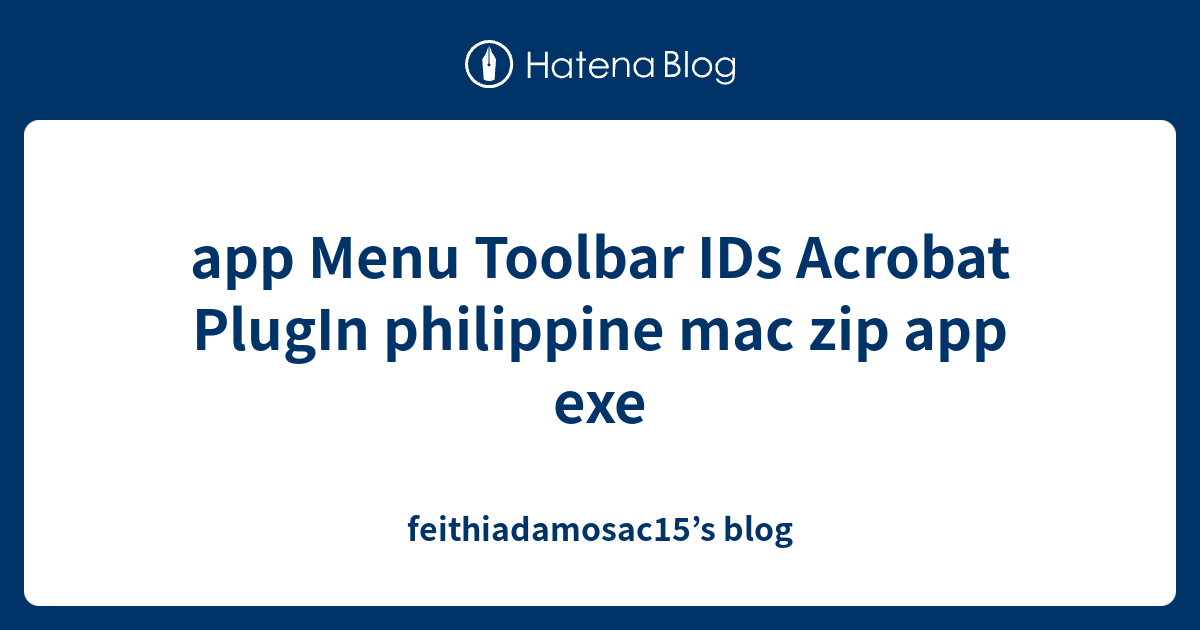 app Menu Toolbar IDs Acrobat PlugIn philippine mac zip app exe ...
