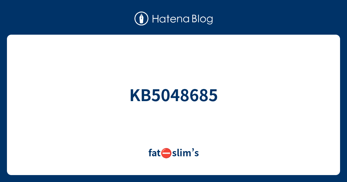 KB5048685 - fat⛔slim’s