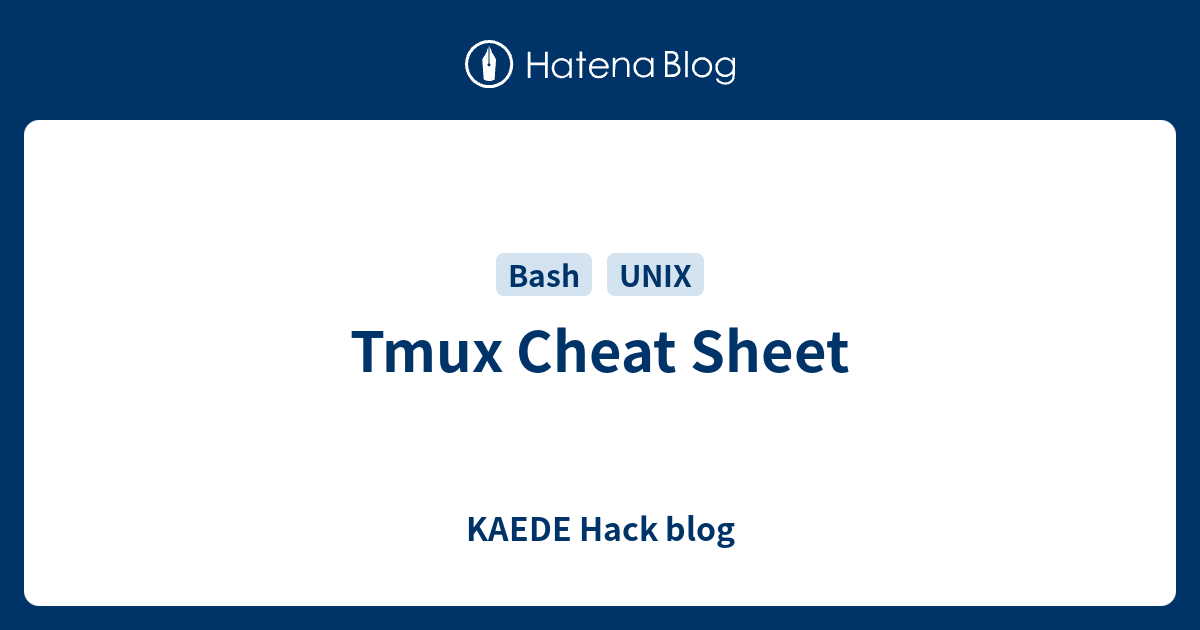 Tmux Cheat Sheet - KAEDE Hack blog