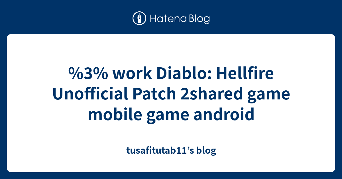 %3% work Diablo: Hellfire Unofficial Patch 2shared game mobile game ...
