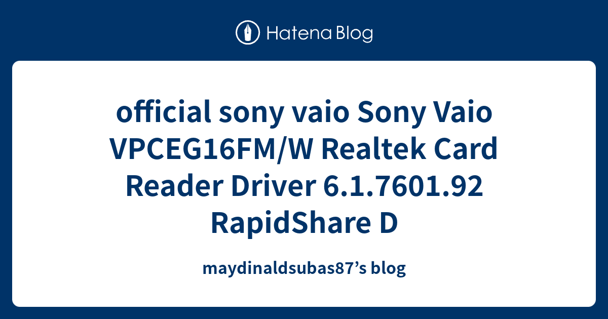 official sony vaio Sony Vaio VPCEG16FM/W Realtek Card Reader Driver 6.1 ...