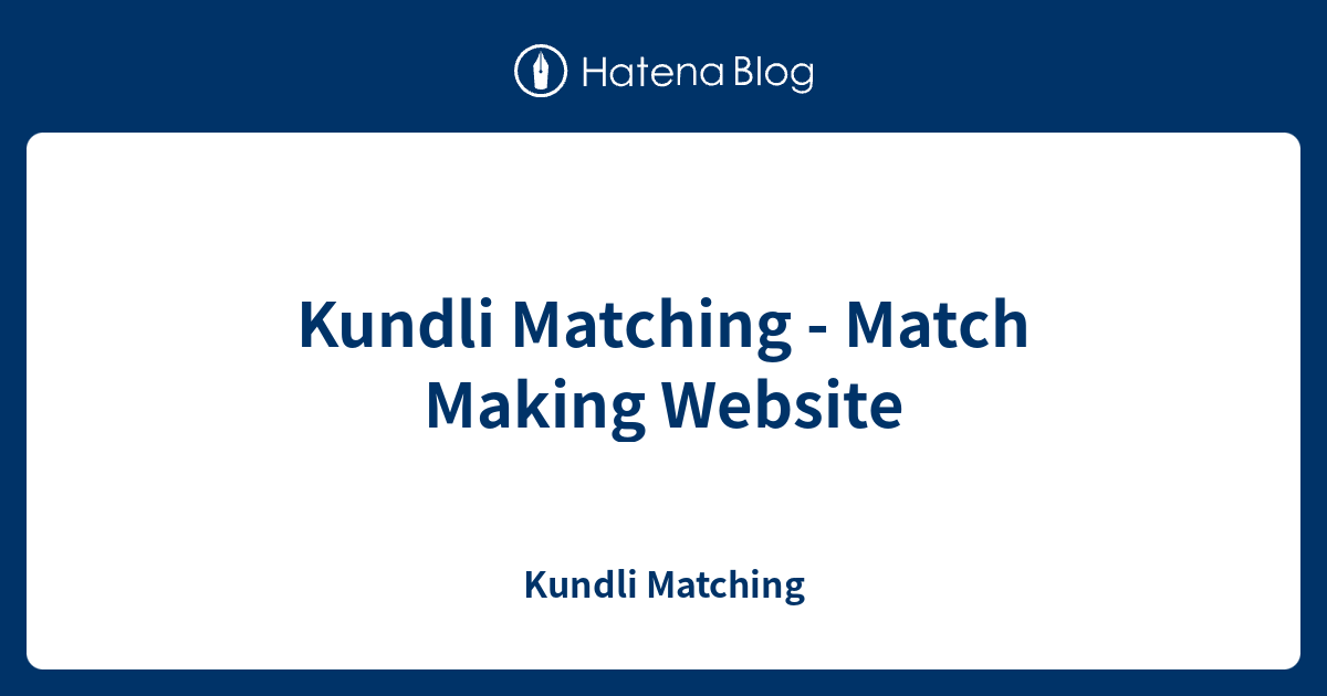 Kundli Matching - Match Making Website - Kundli Matching