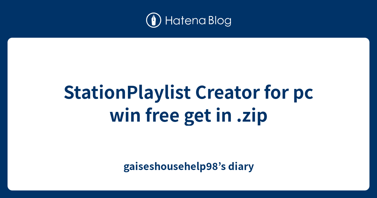 StationPlaylist Creator for pc win free get in .zip - gaiseshousehelp98 ...