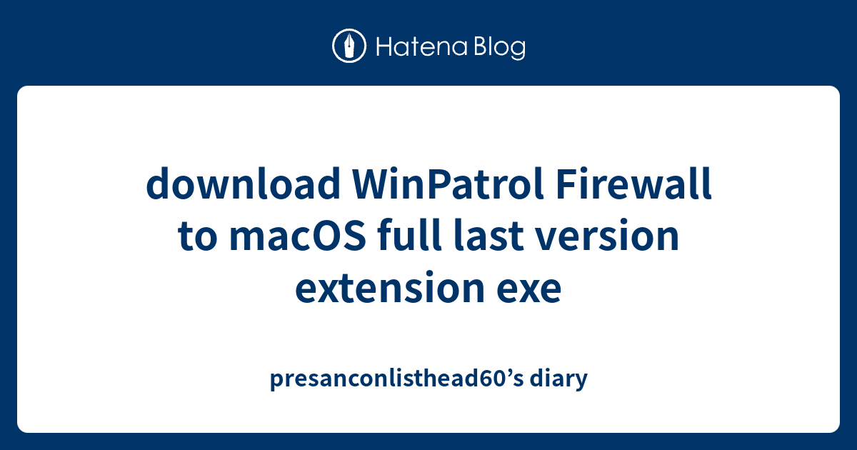 download WinPatrol Firewall to macOS full last version extension exe ...