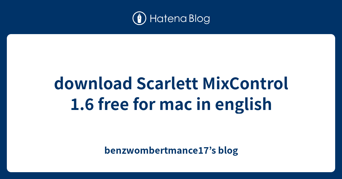 Scarlett Mixcontrol Download Windows Version – NQETJ
