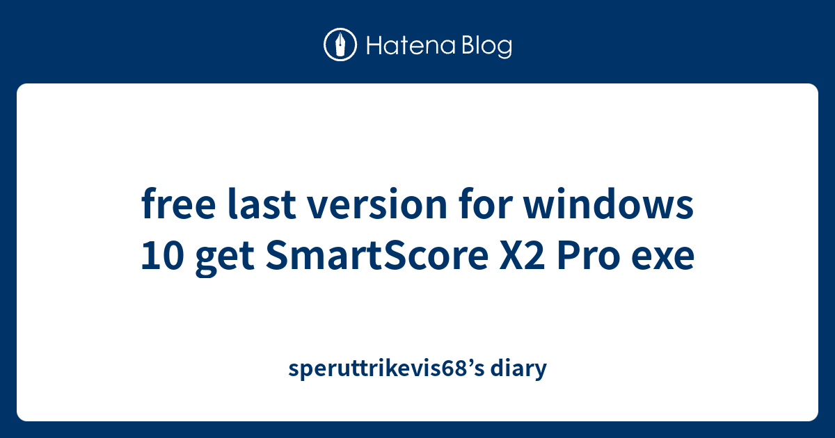 free last version for windows 10 get SmartScore X2 Pro exe ...