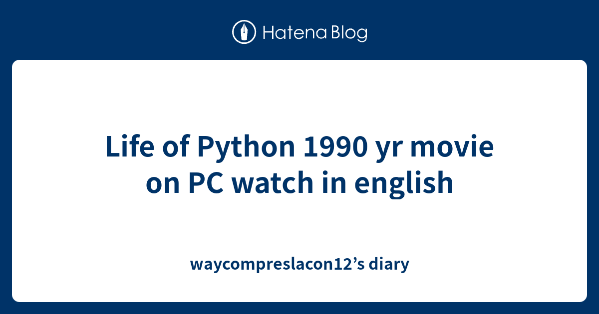 Life of Python 1990 yr movie on PC watch in english - waycompreslacon12 ...
