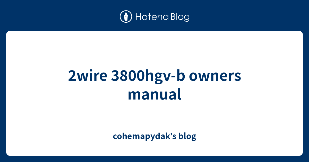 2wire 3800hgv-b owners manual - cohemapydak’s blog