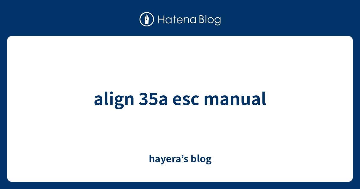 align 35a esc manual - hayera’s blog
