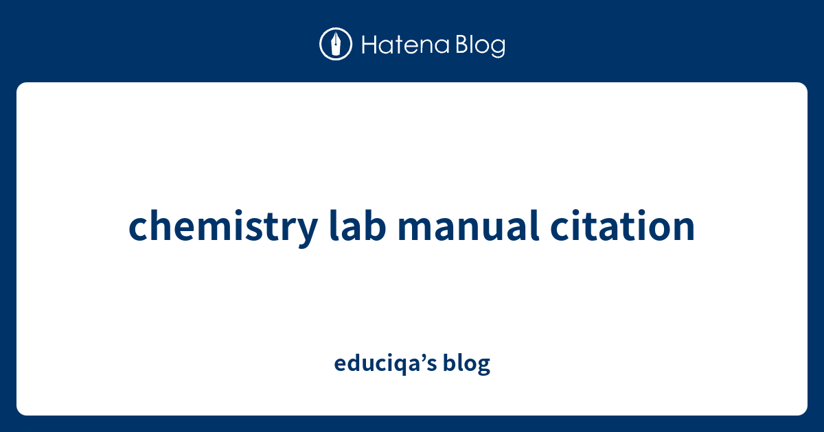 chemistry lab manual citation - educiqa’s blog