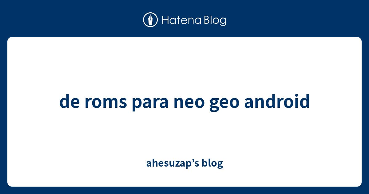 de roms para neo geo android - ahesuzap’s blog