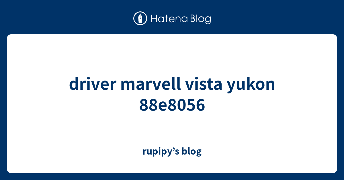 driver marvell vista yukon 88e8056 - rupipy’s blog