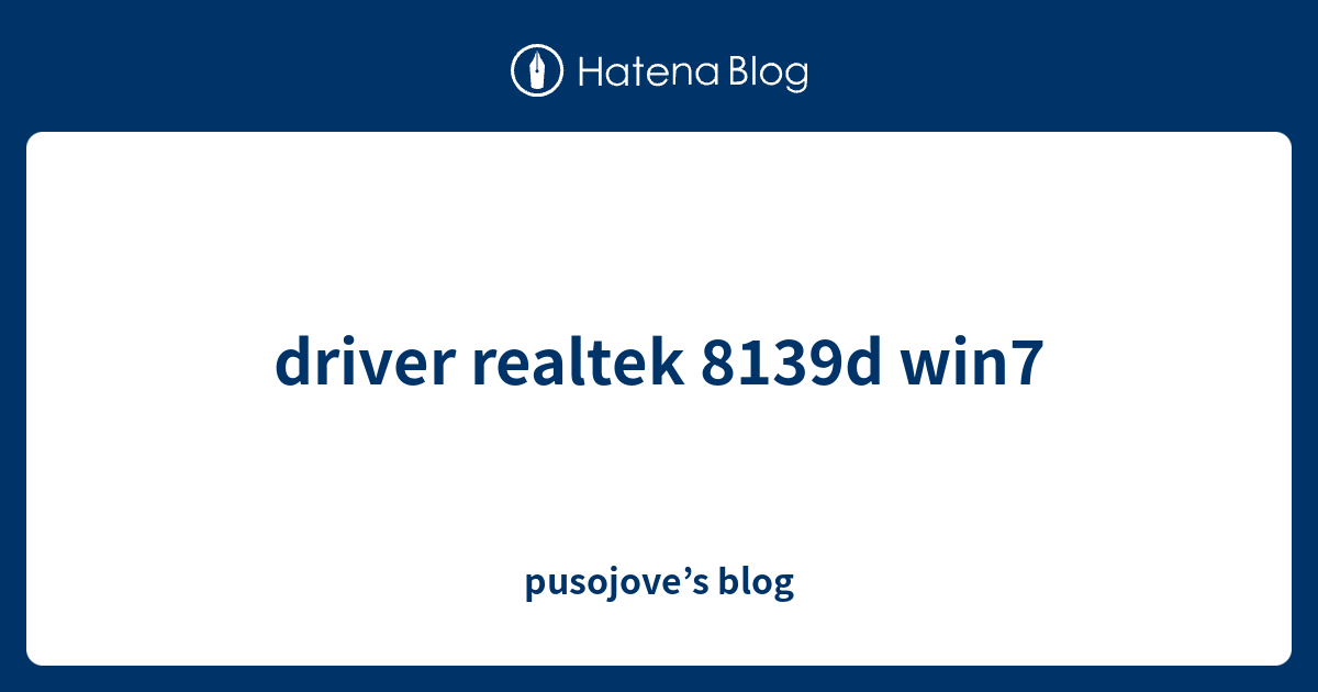 driver realtek 8139d win7 - pusojove’s blog
