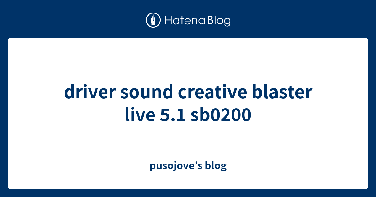 driver sound creative blaster live 5.1 sb0200 - pusojove’s blog