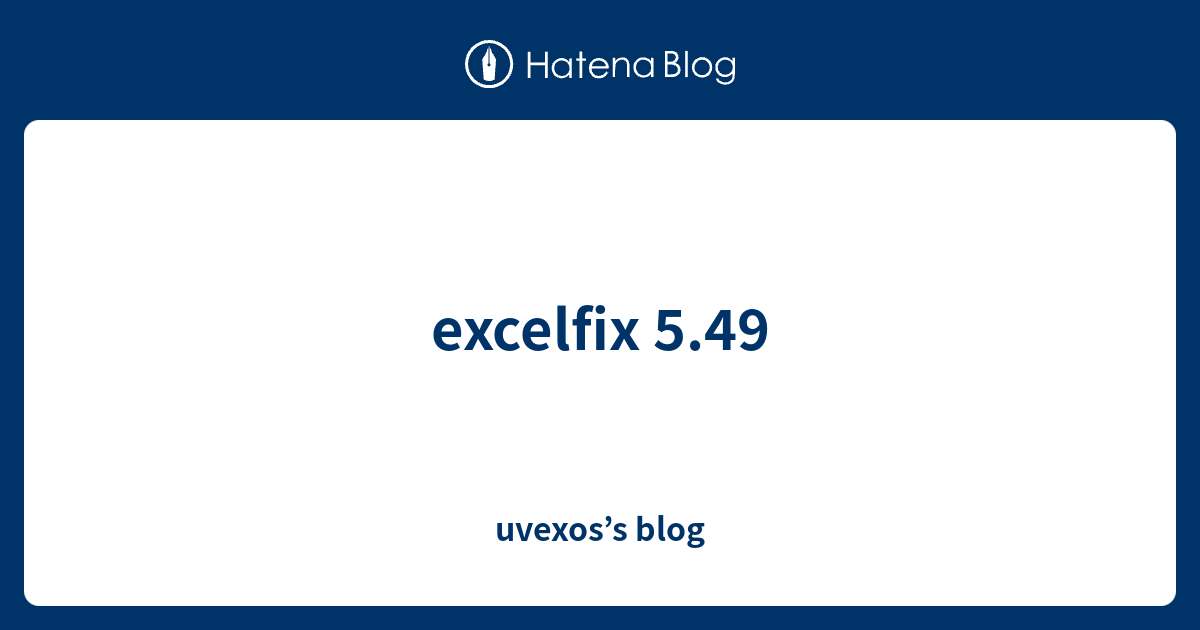 excelfix 5.49 - uvexos’s blog