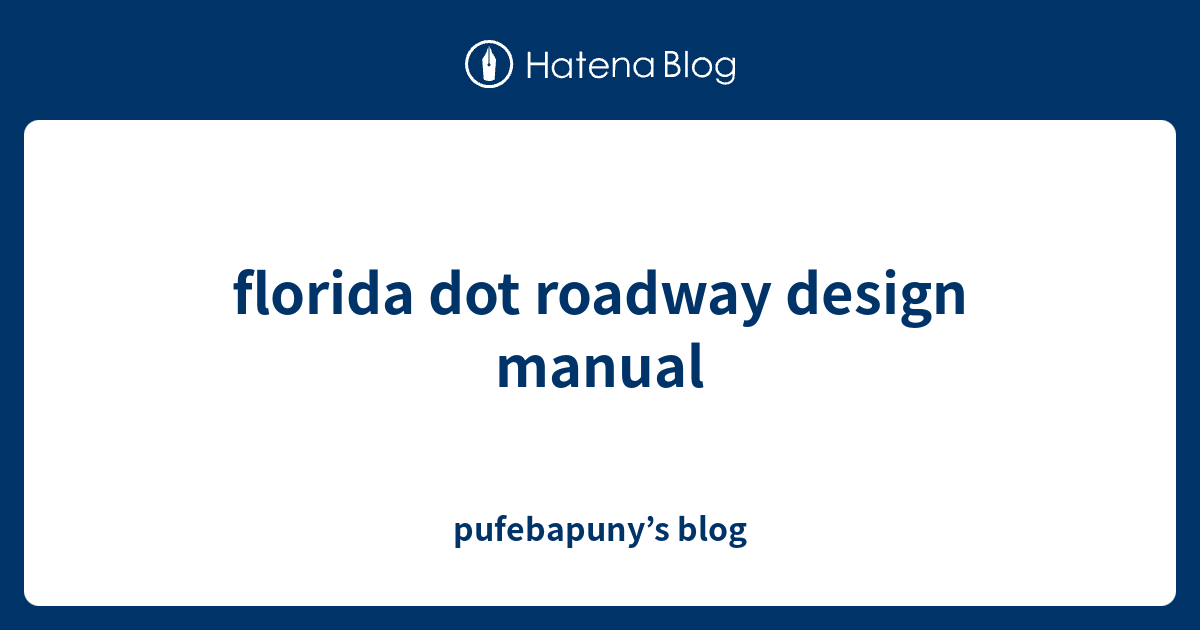 florida dot roadway design manual - pufebapuny’s blog