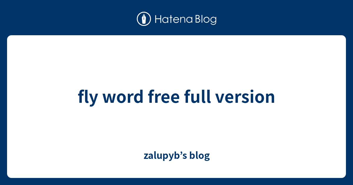 fly word free full version - zalupyb’s blog