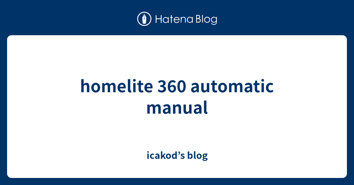homelite 360 automatic manual - icakod’s blog
