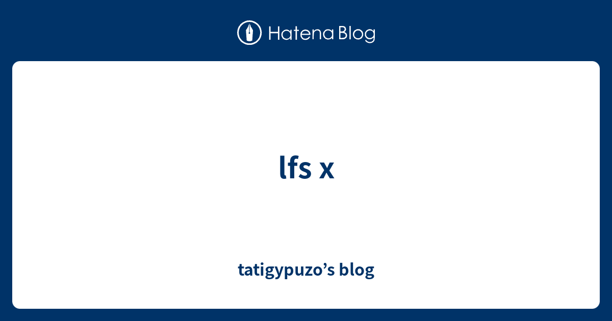 lfs x - tatigypuzo’s blog