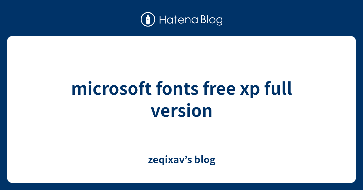 microsoft fonts free xp full version - zeqixav’s blog