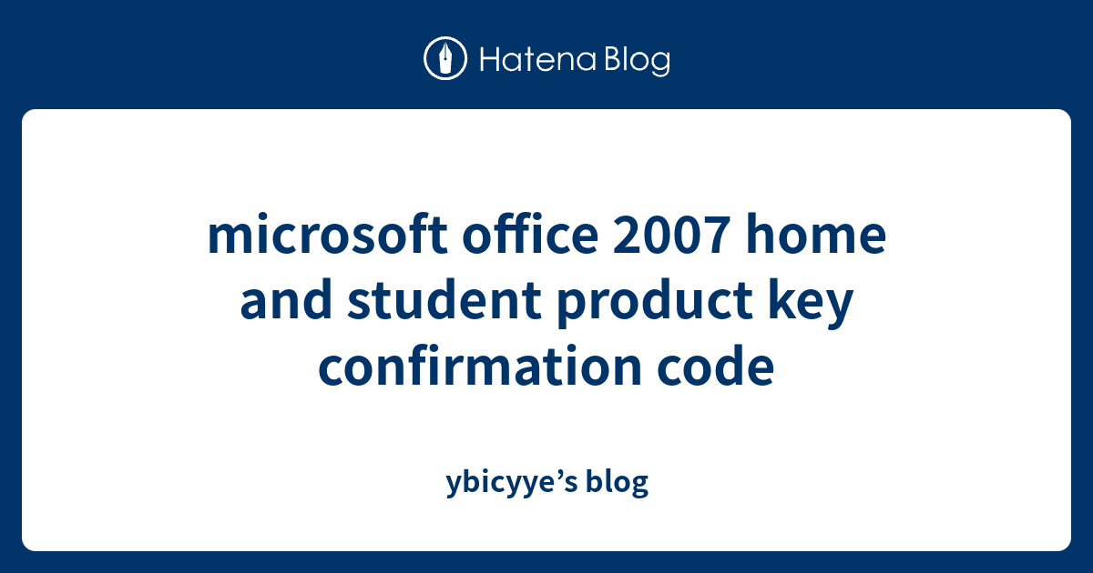 microsoft office 2007 home and student product key confirmation code ...