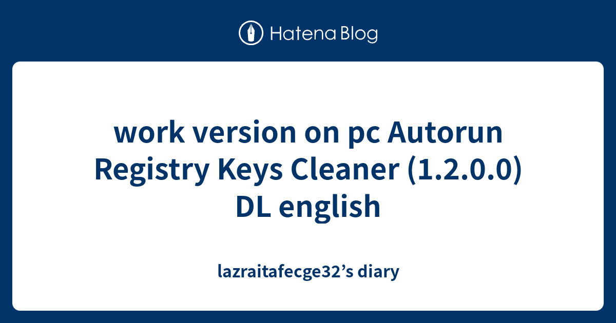 work version on pc Autorun Registry Keys Cleaner (1.2.0.0) DL english ...