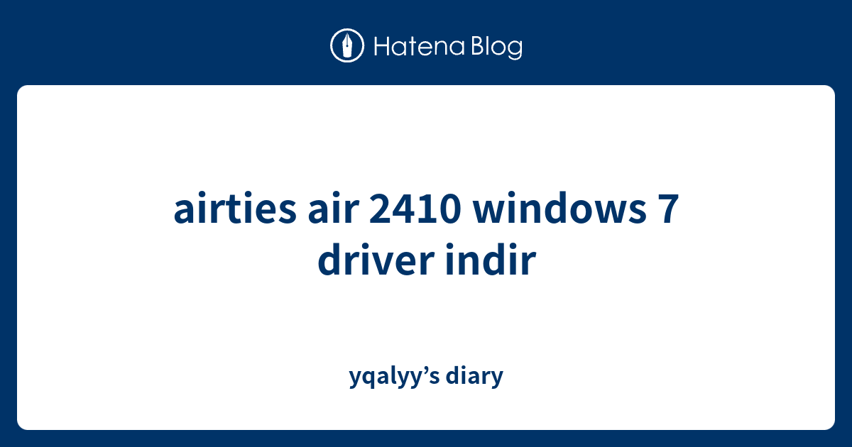 airties air 2410 windows 7 driver indir - yqalyy’s diary
