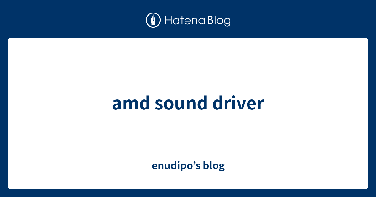 amd sound driver - enudipo’s blog