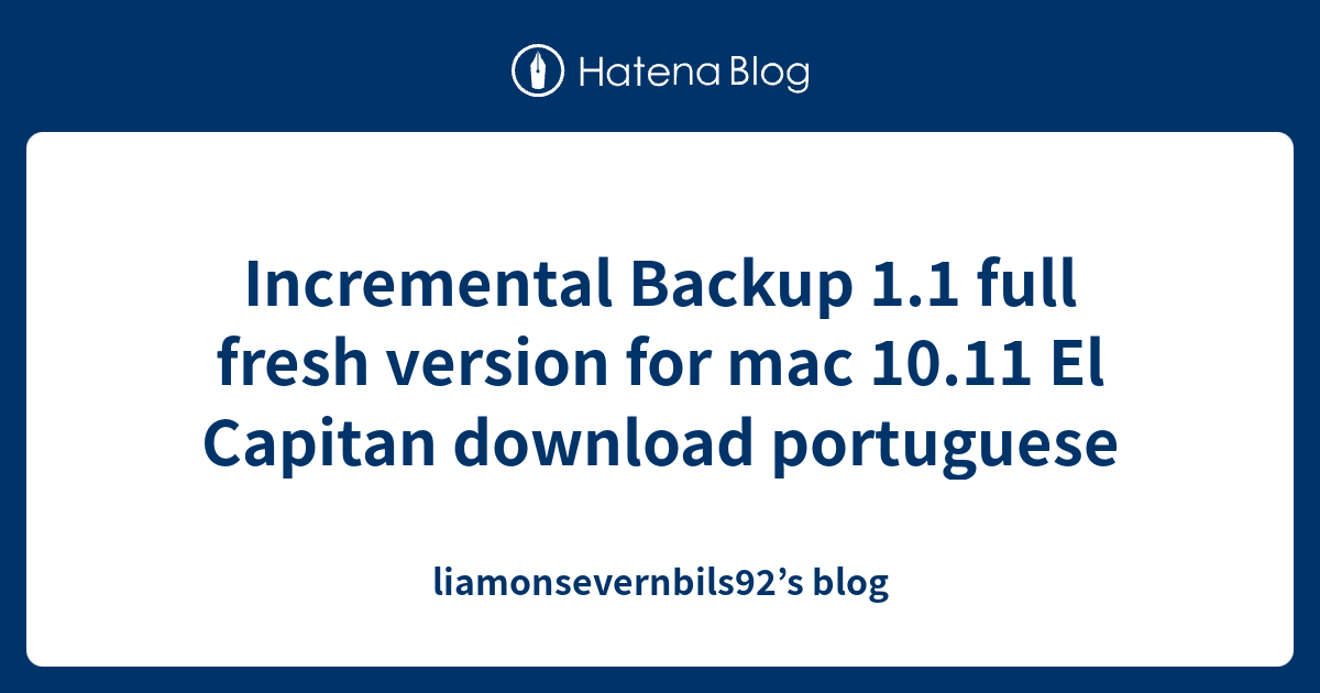 Incremental Backup 1.1 full fresh version for mac 10.11 El Capitan ...