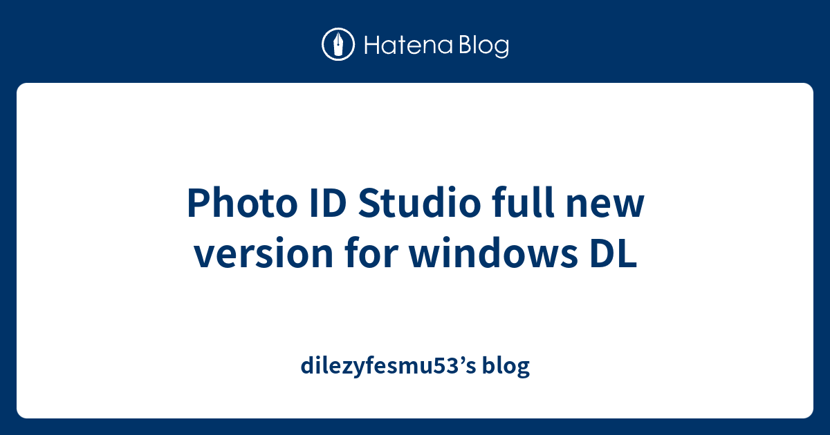 Photo ID Studio full new version for windows DL - dilezyfesmu53’s blog