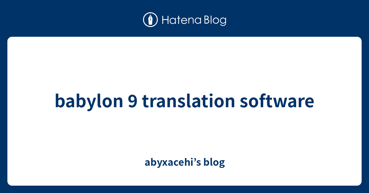 babylon 9 translation software - abyxacehi’s blog