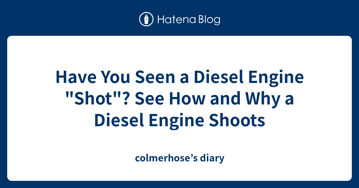 Have You Seen a Diesel Engine "Shot"? See How and Why a Diesel Engine ...