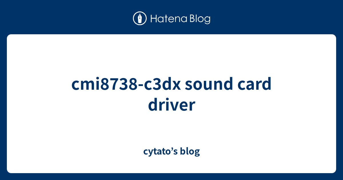 cmi8738-c3dx sound card driver - cytato’s blog