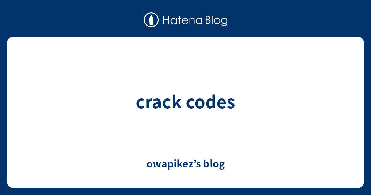 crack codes - owapikez’s blog