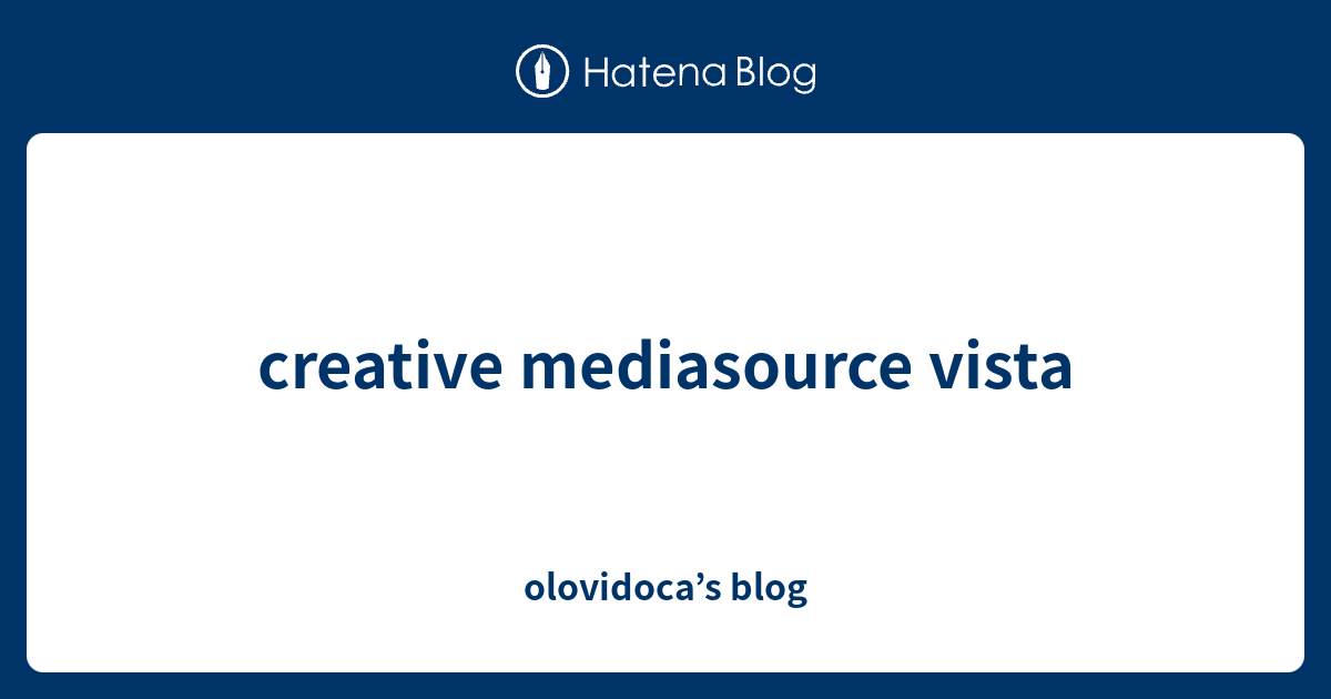 creative mediasource vista - olovidoca’s blog