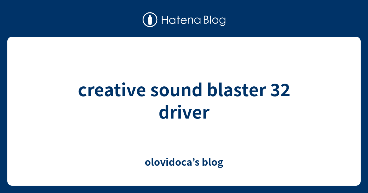 creative sound blaster 32 driver - olovidoca’s blog