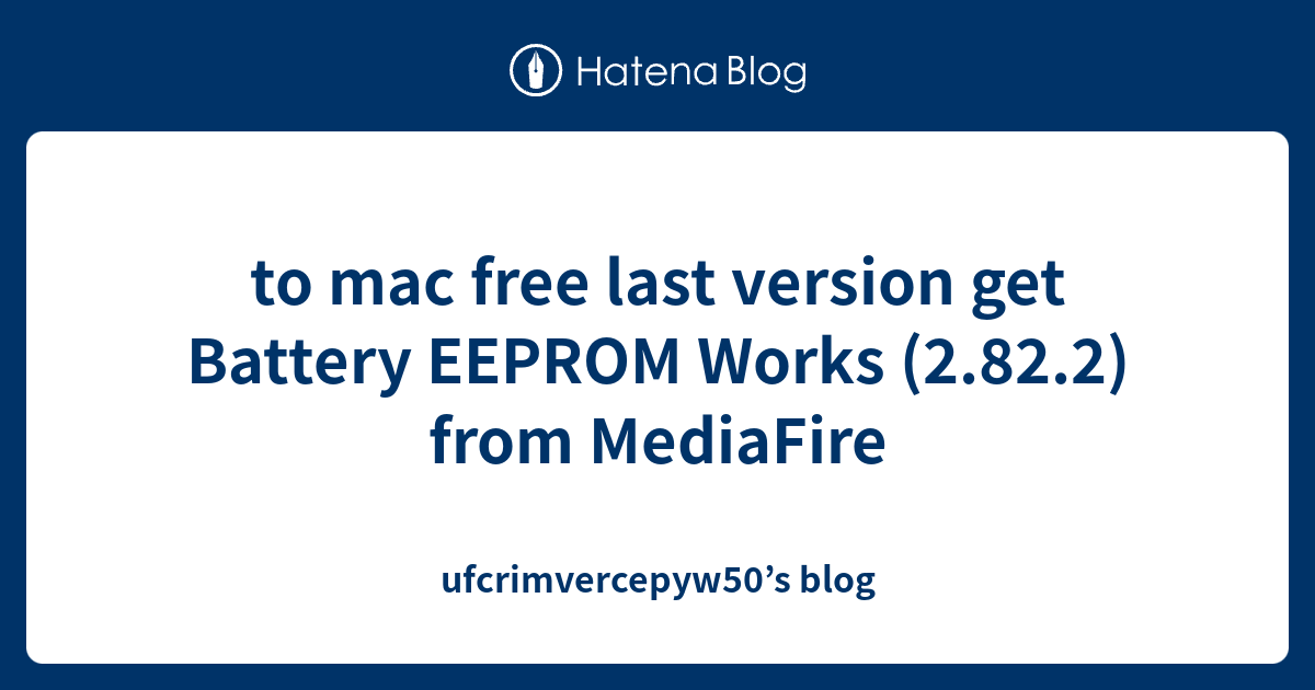to mac free last version get Battery EEPROM Works (2.82.2) from ...