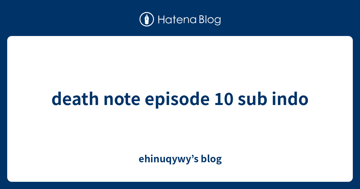 death note episode 10 sub indo - ehinuqywy’s blog