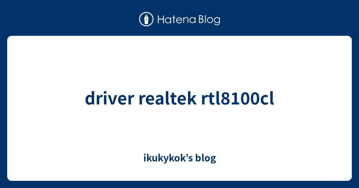 driver realtek rtl8100cl - ikukykok’s blog